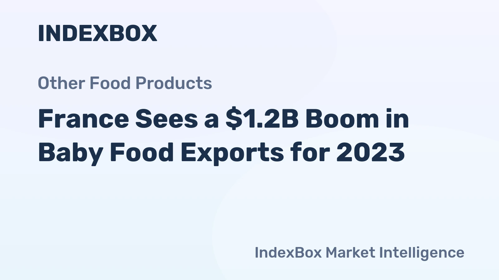 France Sees a $1.2B Boom in Baby Food Exports for 2023