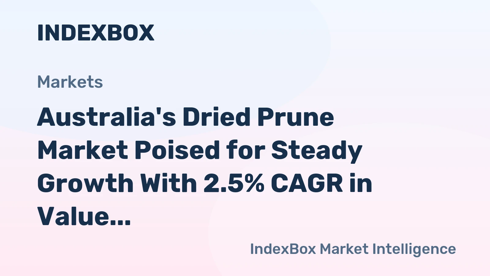 Australia's Dried Prune Market Poised for Steady Growth With 2.5% CAGR in Value