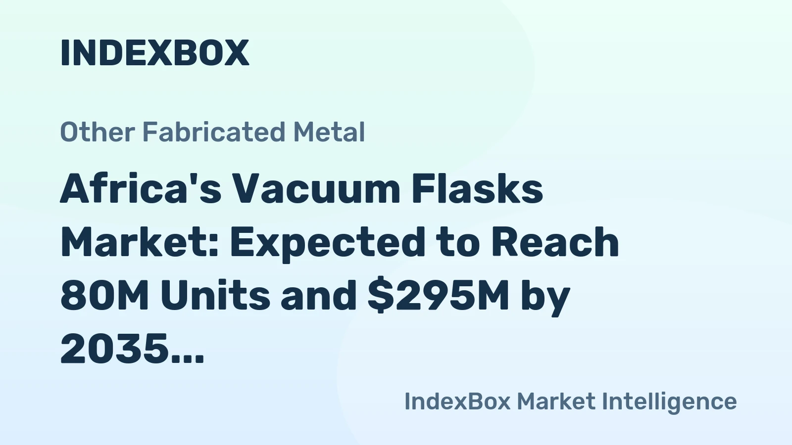 Africa's Vacuum Flasks Market: Expected to Reach 80M Units and $295M by 2035