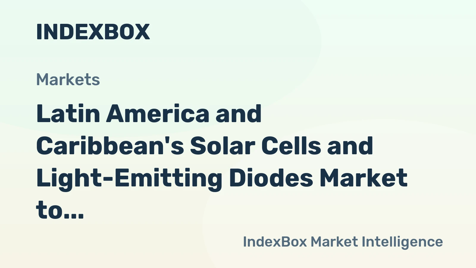 Latin America and Caribbean's Solar Cells and Light-Emitting Diodes Market to Reach 2.9B Units by 2035, Valued at $7.5B