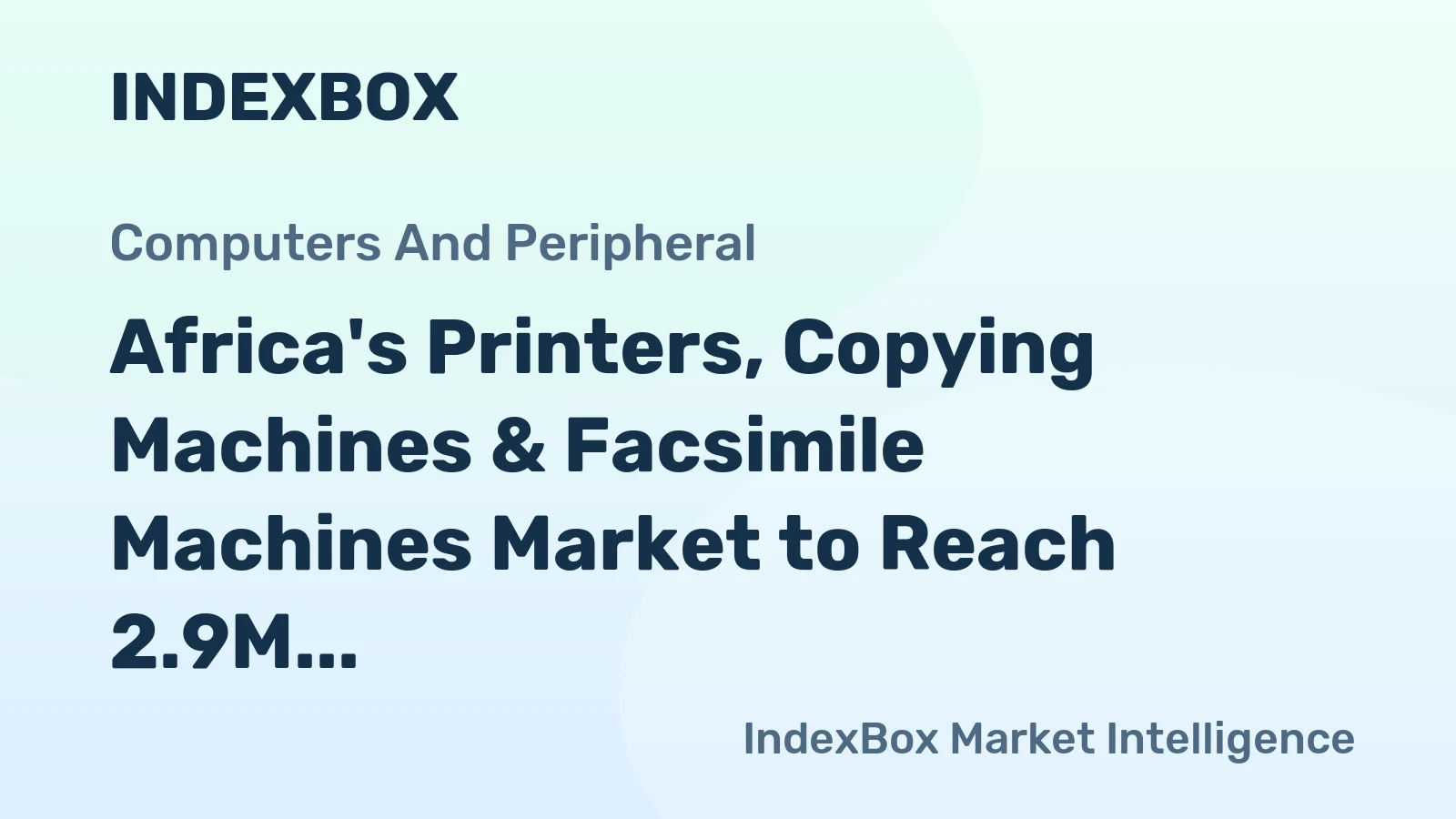 Africa's Printers, Copying Machines & Facsimile Machines Market to Reach 2.9M Units and $645M by 2035