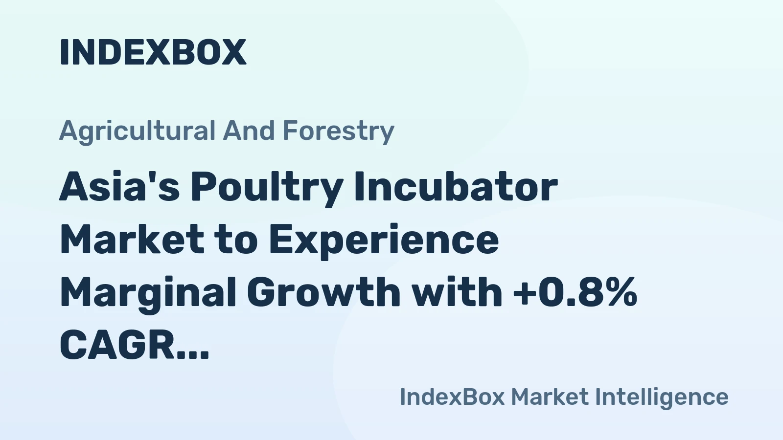 Asia's Poultry Incubator Market to Experience Marginal Growth with +0.8% CAGR