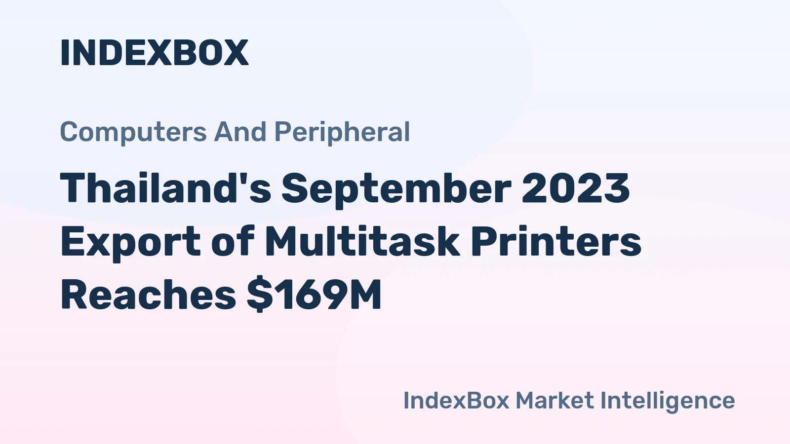 Thailand's September 2023 Export of Multitask Printers Reaches $169M