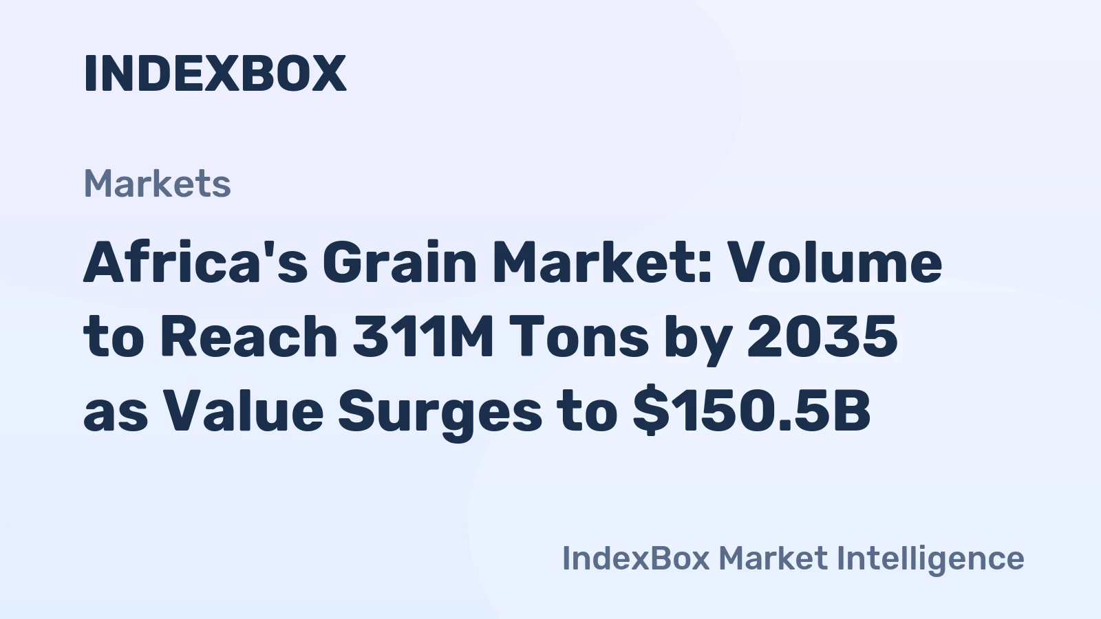 Africa's Grain Market: Volume to Reach 311M Tons by 2035 as Value Surges to $150.5B