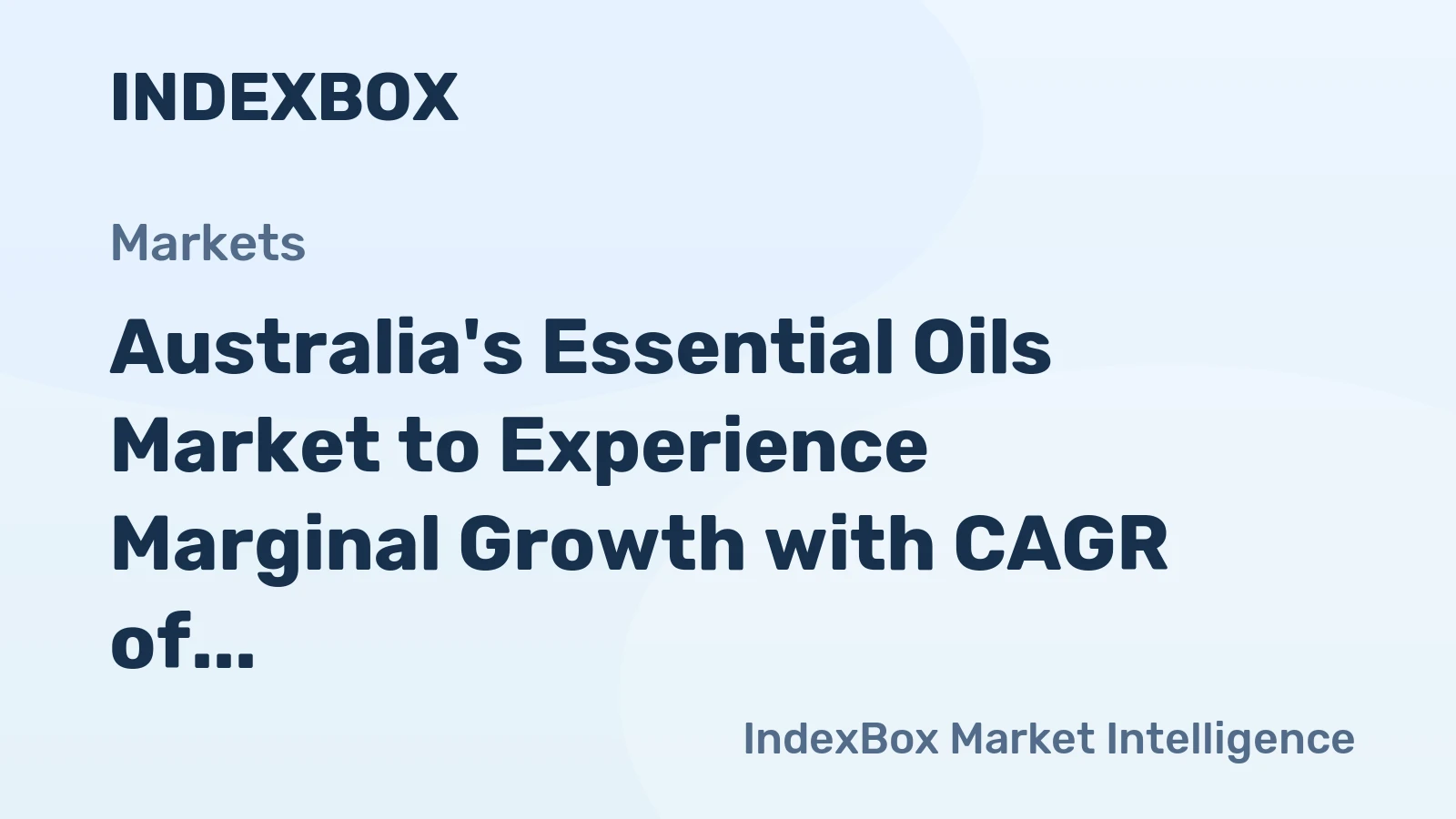 Australia's Essential Oils Market to Experience Marginal Growth with CAGR of +0.1%