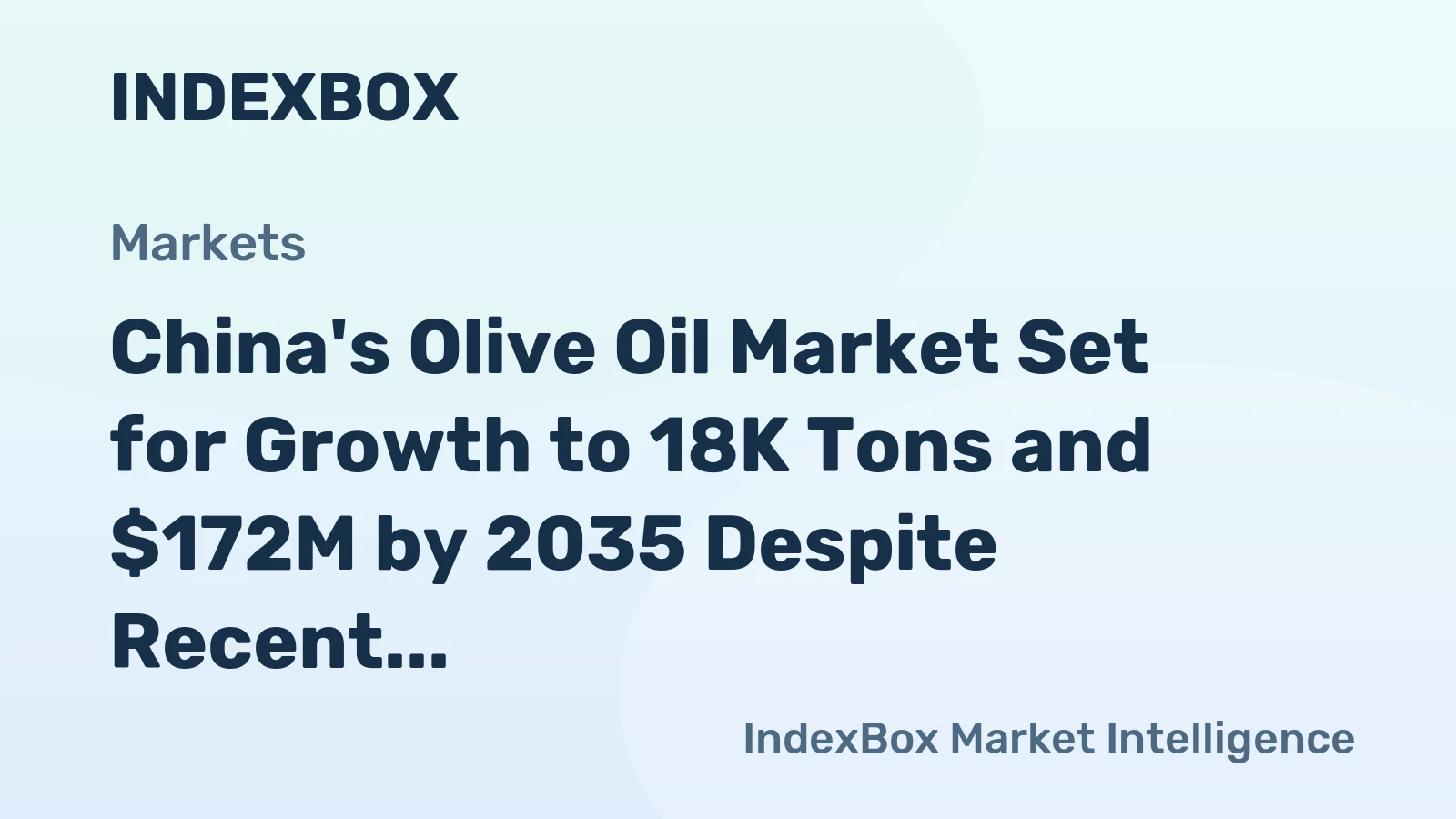 China's Olive Oil Market Set for Growth to 18K Tons and $172M by 2035 Despite Recent Volume Decline