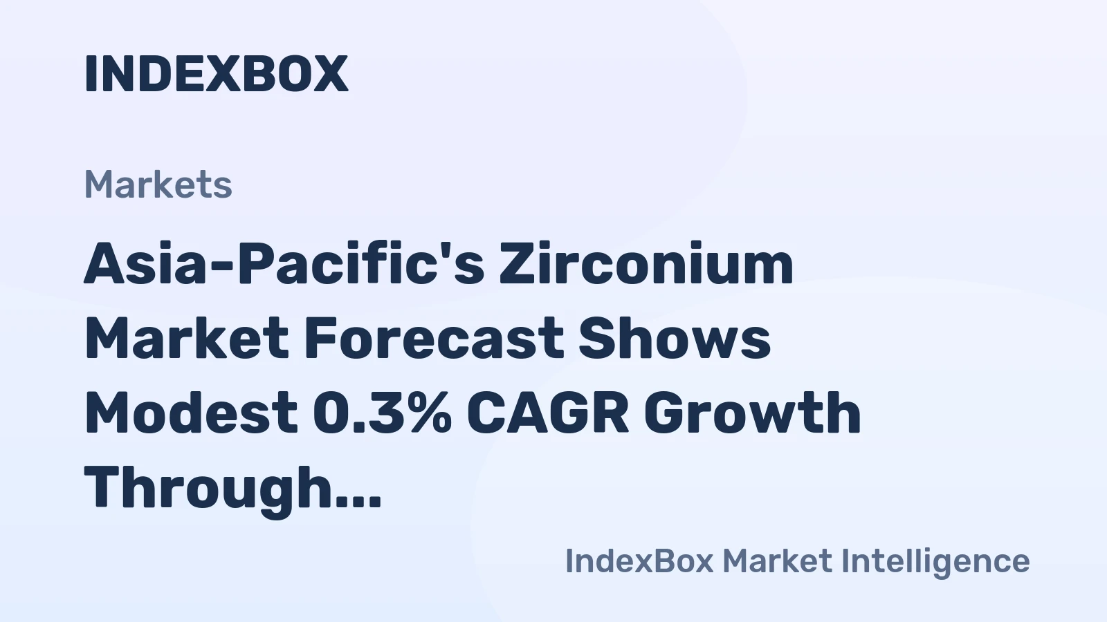 Asia-Pacific's Zirconium Market Forecast Shows Modest 0.3% CAGR Growth Through 2035