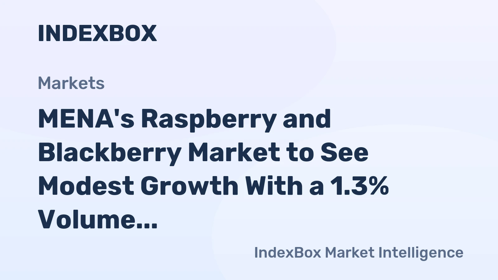 MENA's Raspberry and Blackberry Market to See Modest Growth With a 1.3% Volume CAGR