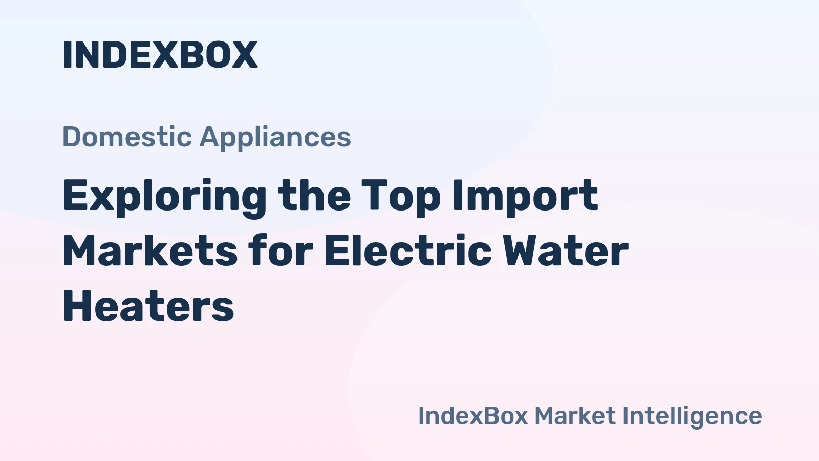 Exploring the Top Import Markets for Electric Water Heaters