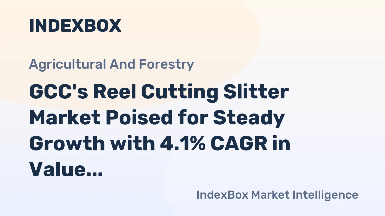 GCC's Reel Cutting Slitter Market Poised for Steady Growth with 4.1% CAGR in Value Terms