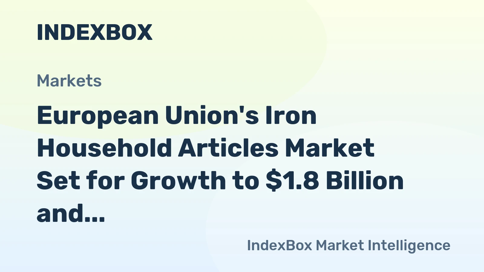 European Union's Iron Household Articles Market Set for Growth to $1.8 Billion and 307K Tons by 2035