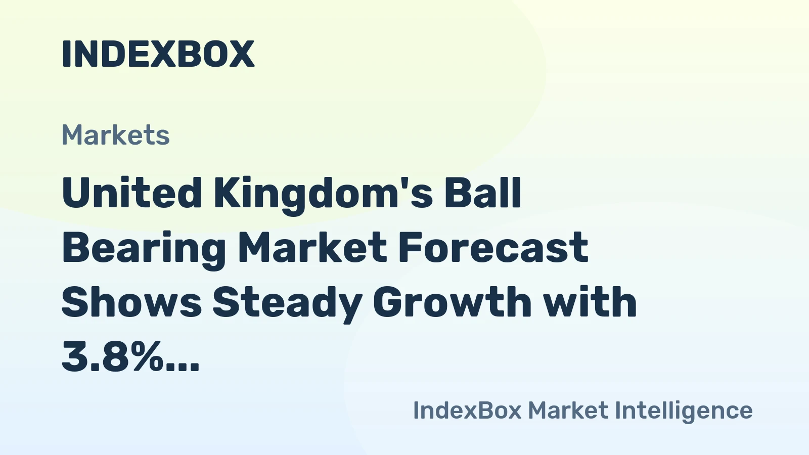 United Kingdom's Ball Bearing Market Forecast Shows Steady Growth with 3.8% CAGR in Value