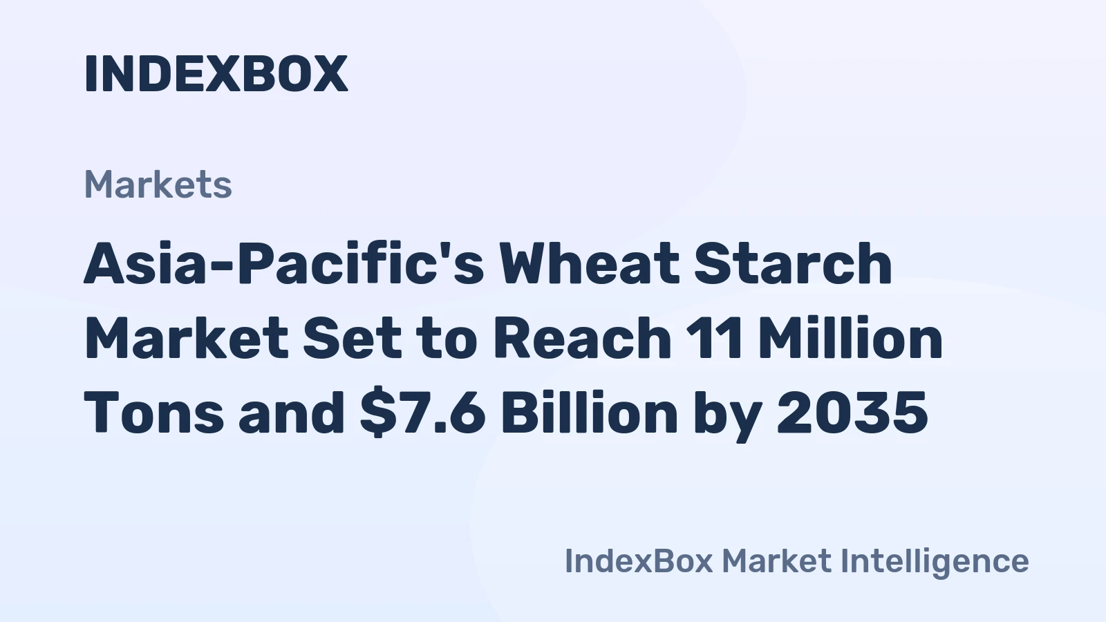 Asia-Pacific's Wheat Starch Market Set to Reach 11 Million Tons and $7.6 Billion by 2035