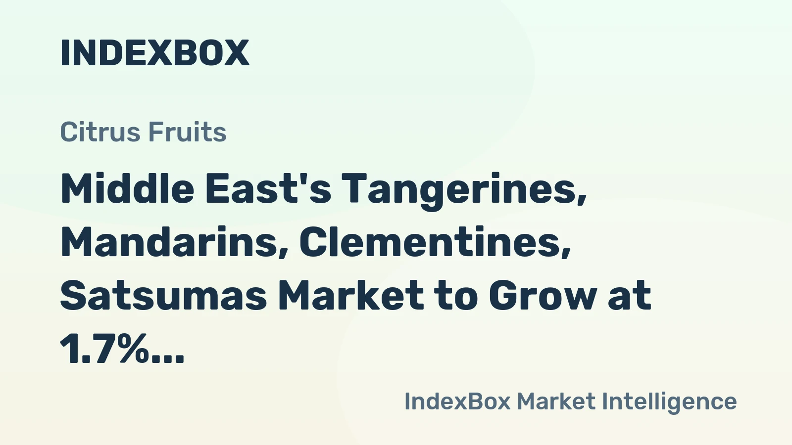 Middle East's Tangerines, Mandarins, Clementines, Satsumas Market to Grow at 1.7% CAGR