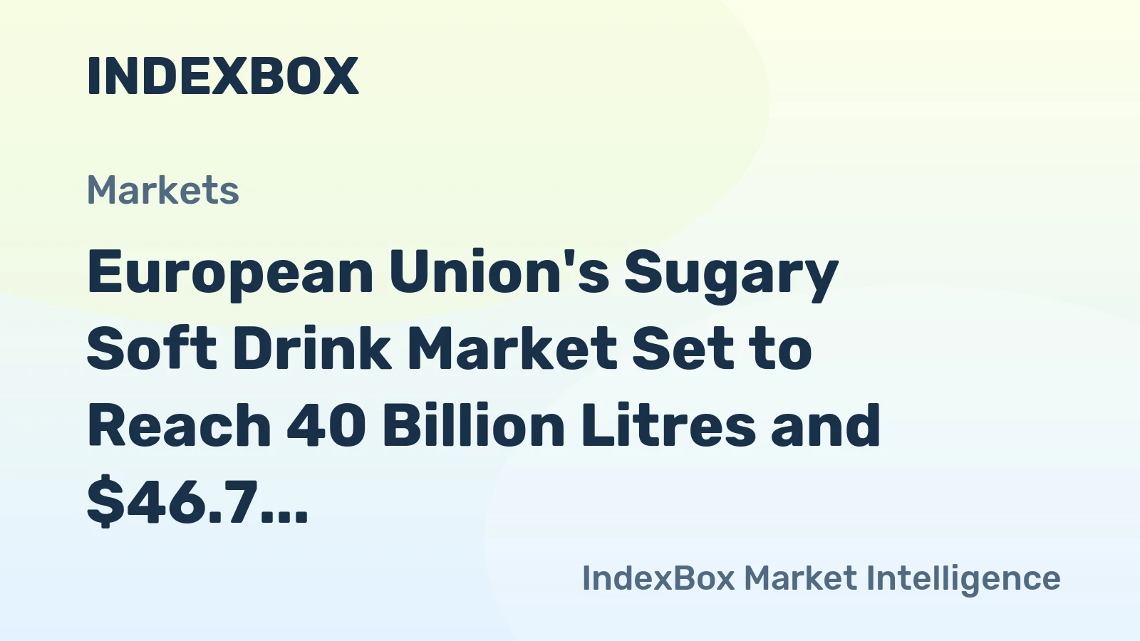 European Union's Sugary Soft Drink Market Set to Reach 40 Billion Litres and $46.7 Billion in Value