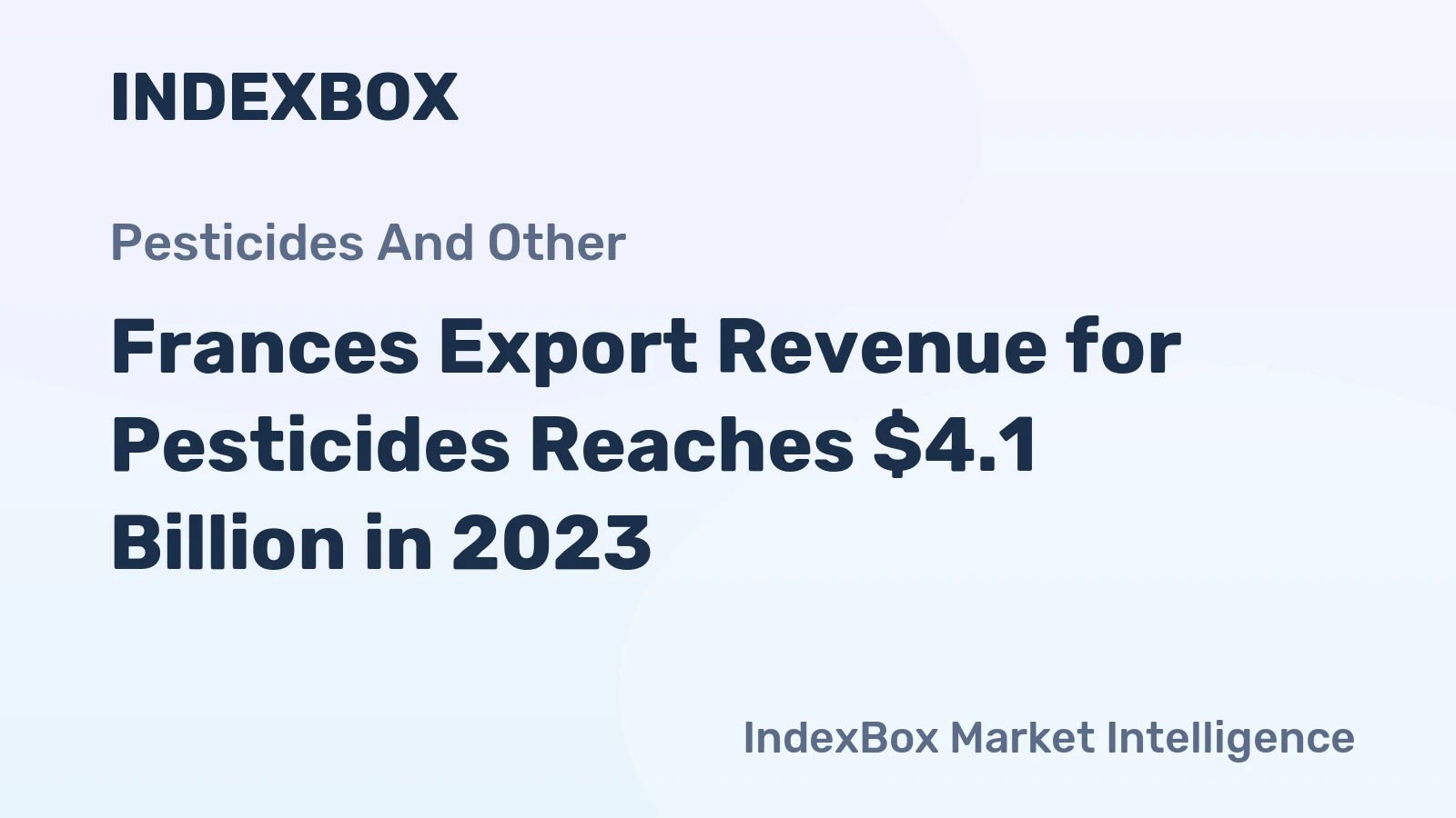Frances Export Revenue for Pesticides Reaches $4.1 Billion in 2023