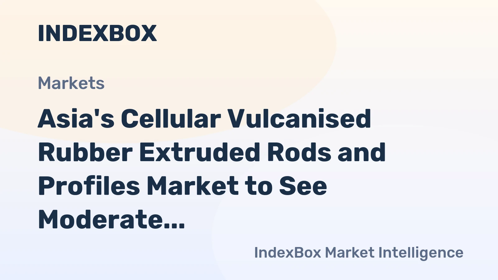 Asia's Cellular Vulcanised Rubber Extruded Rods and Profiles Market to See Moderate Growth with CAGR of +0.9% from 2024 to 2035