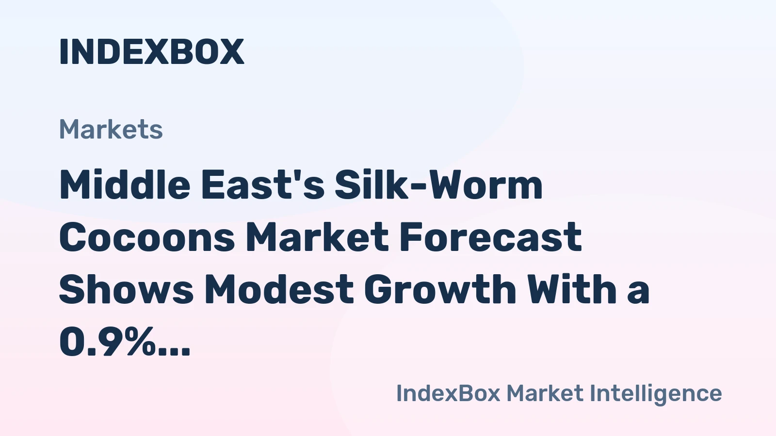 Middle East's Silk-Worm Cocoons Market Forecast Shows Modest Growth With a 0.9% Value CAGR