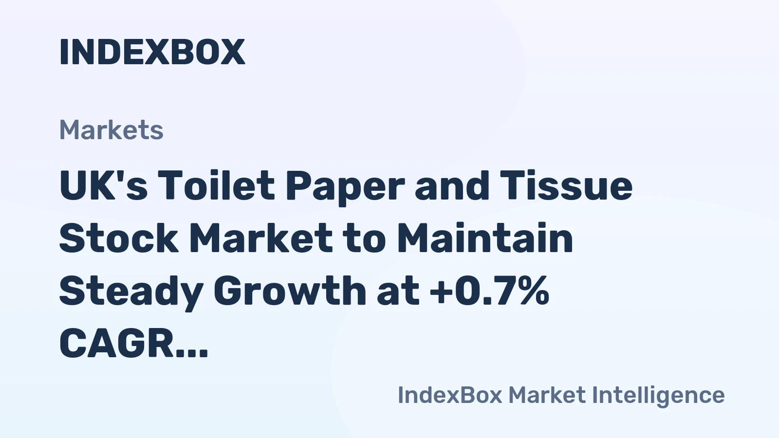 UK's Toilet Paper and Tissue Stock Market to Maintain Steady Growth at +0.7% CAGR