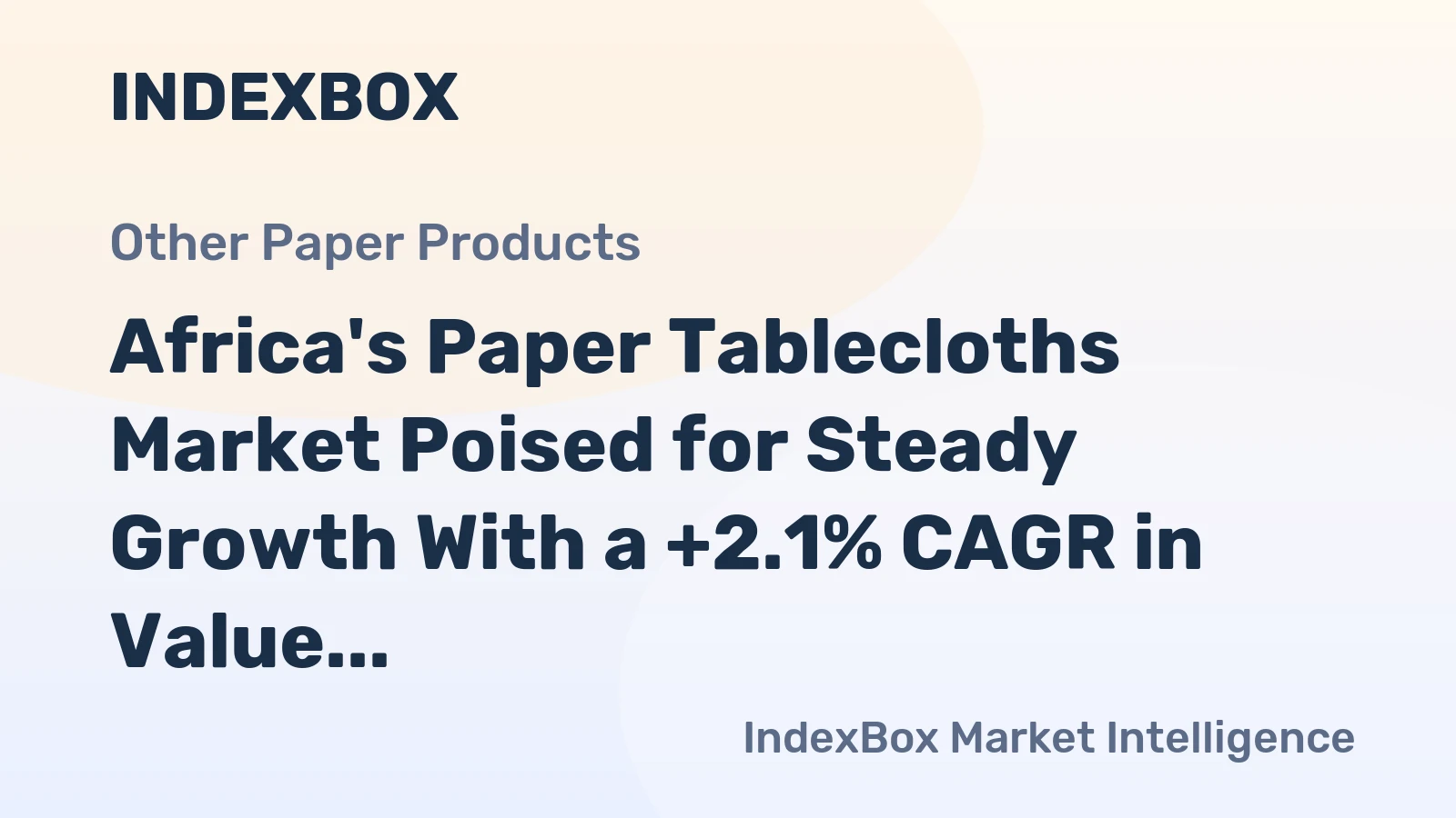 Africa's Paper Tablecloths Market Poised for Steady Growth With a +2.1% CAGR in Value Through 2035