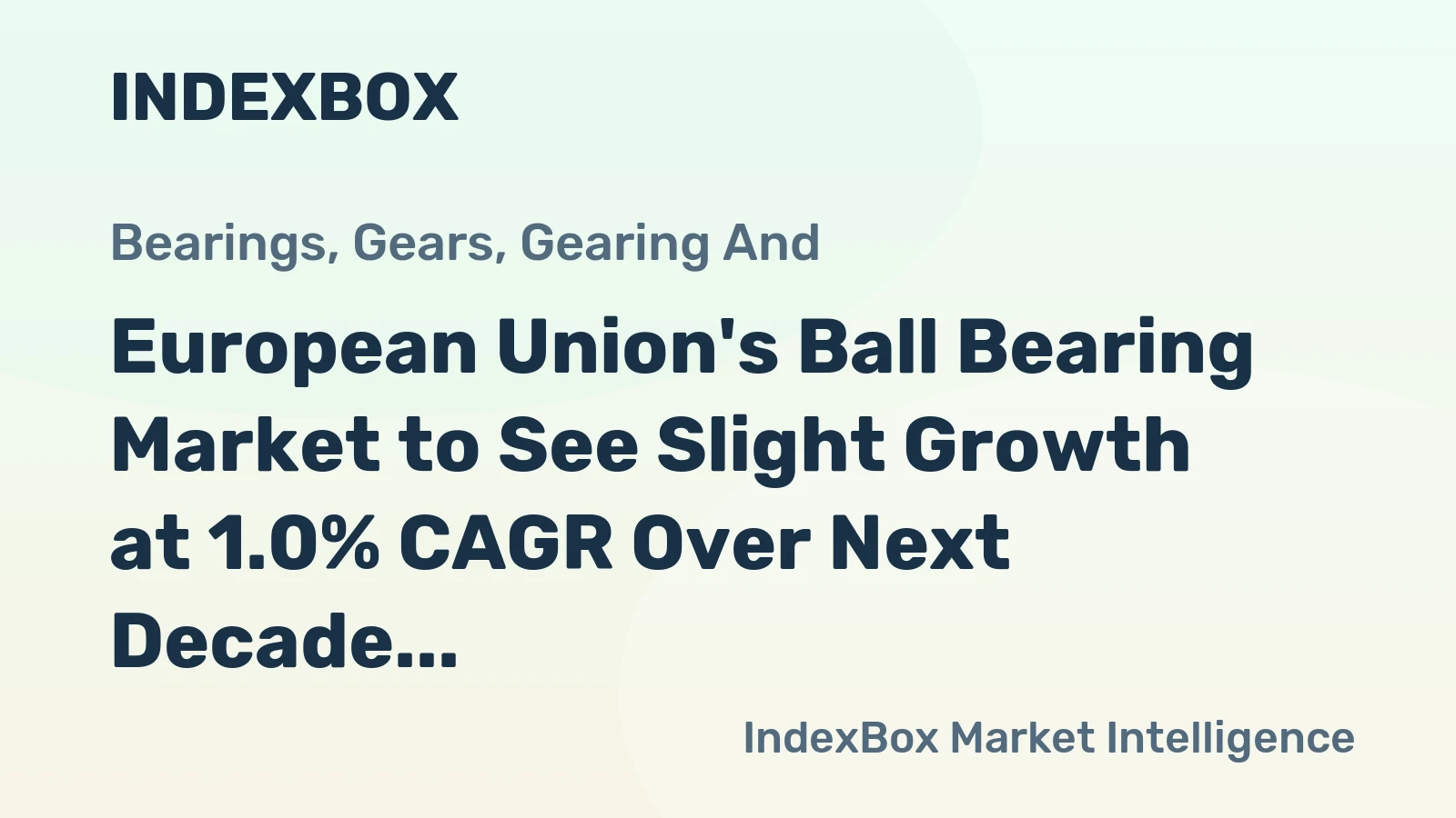 European Union's Ball Bearing Market to See Slight Growth at 1.0% CAGR Over Next Decade