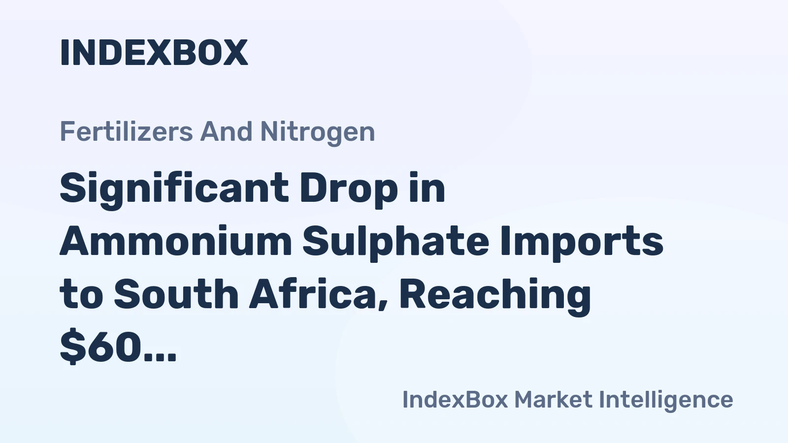 Significant Drop in Ammonium Sulphate Imports to South Africa, Reaching $60 Million in 2023