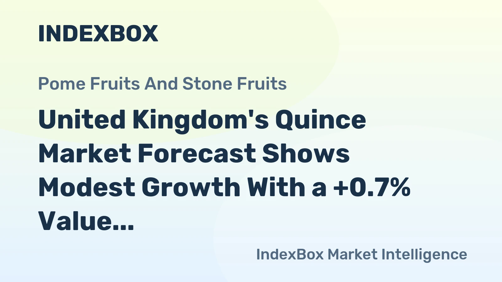 United Kingdom's Quince Market Forecast Shows Modest Growth With a +0.7% Value CAGR