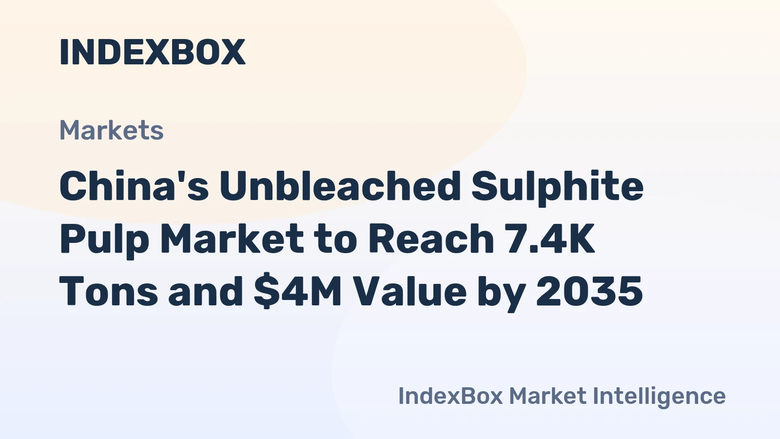 China's Unbleached Sulphite Pulp Market to Reach 7.4K Tons and $4M Value by 2035