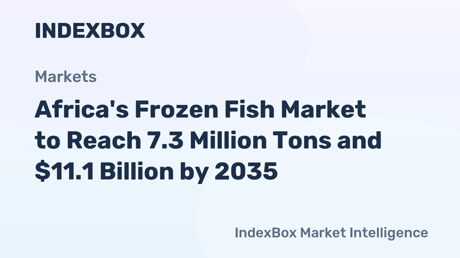 Africa's Frozen Fish Market to Reach 7.3 Million Tons and $11.1 Billion by 2035