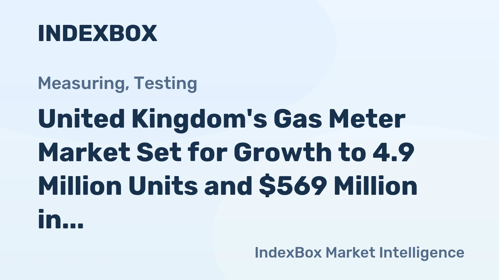 United Kingdom's Gas Meter Market Set for Growth to 4.9 Million Units and $569 Million in Value