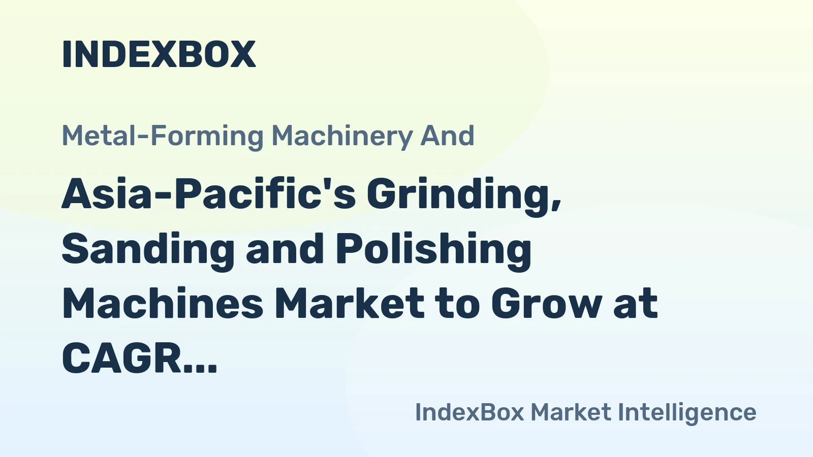 Asia-Pacific's Grinding, Sanding and Polishing Machines Market to Grow at CAGR of +0.8% from 2024 to 2035