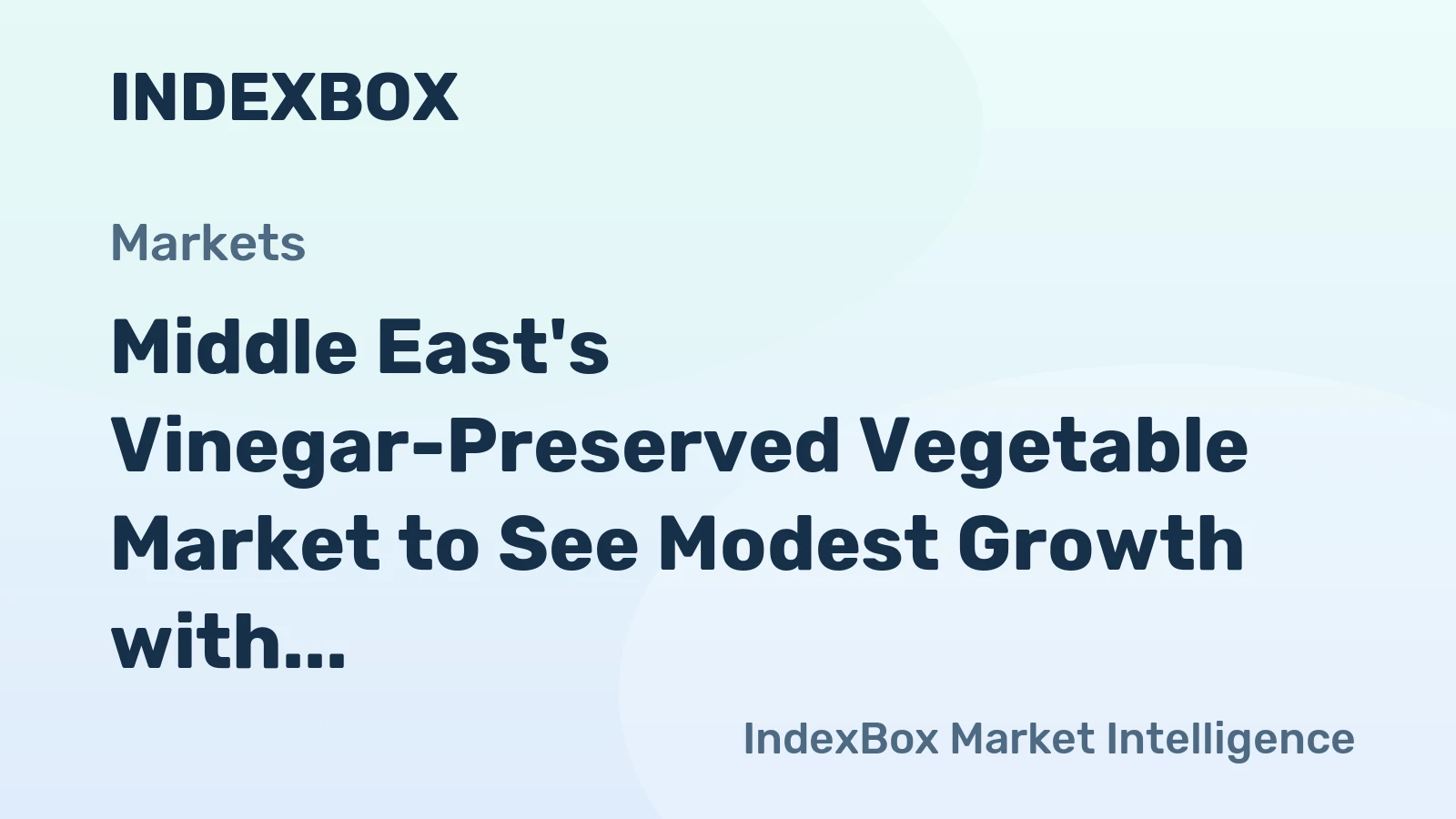 Middle East's Vinegar-Preserved Vegetable Market to See Modest Growth with a 1.8% CAGR in Value