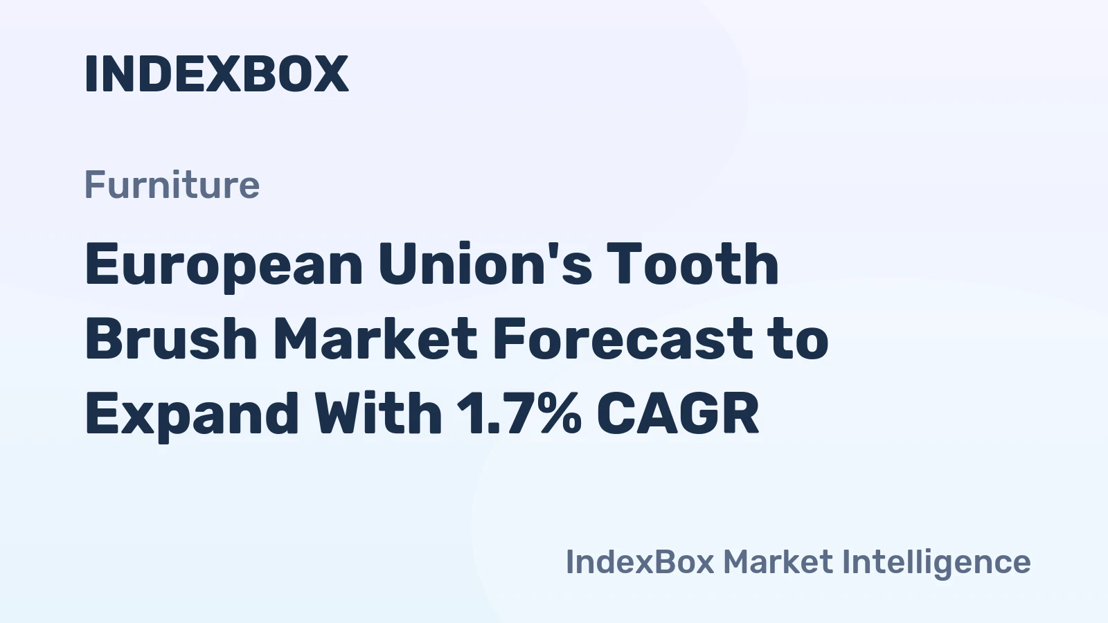 European Union's Tooth Brush Market Forecast to Expand With 1.7% CAGR
