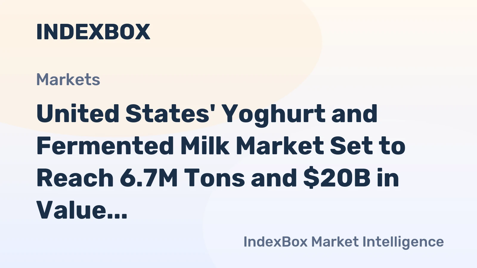 United States' Yoghurt and Fermented Milk Market Set to Reach 6.7M Tons and $20B in Value