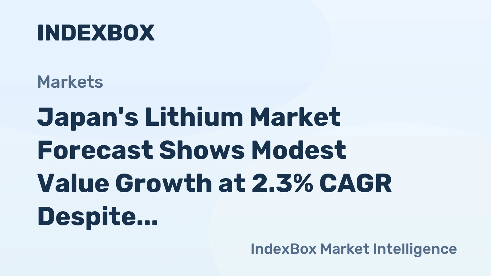 Japan's Lithium Market Forecast Shows Modest Value Growth at 2.3% CAGR Despite Volume Slowdown