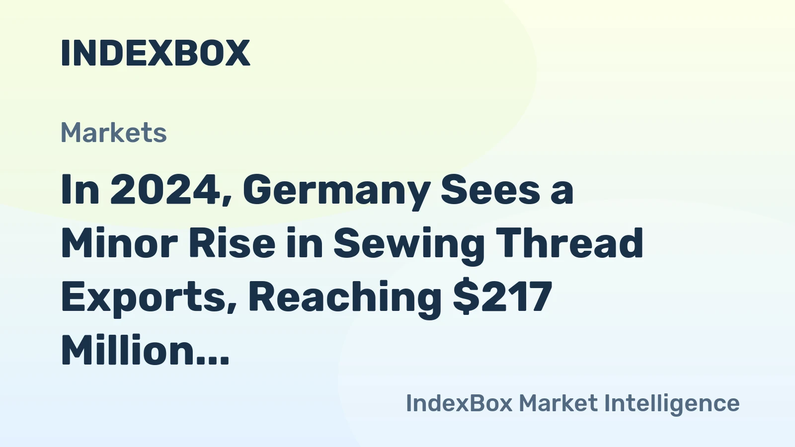 In 2024, Germany Sees a Minor Rise in Sewing Thread Exports, Reaching $217 Million