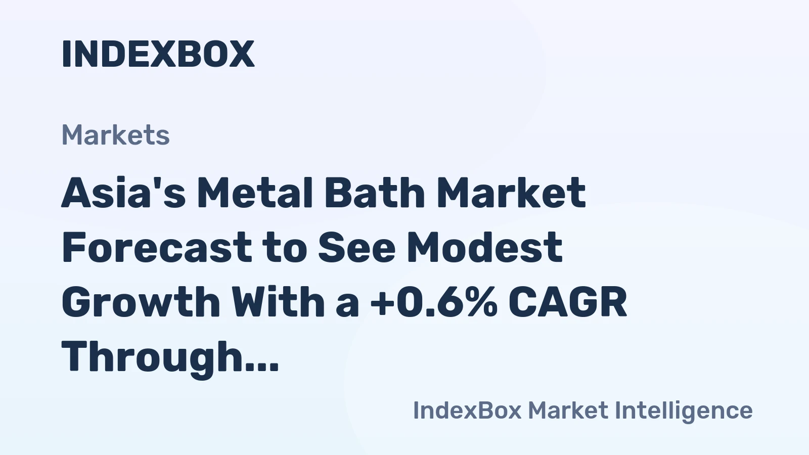 Asia's Metal Bath Market Forecast to See Modest Growth With a +0.6% CAGR Through 2035