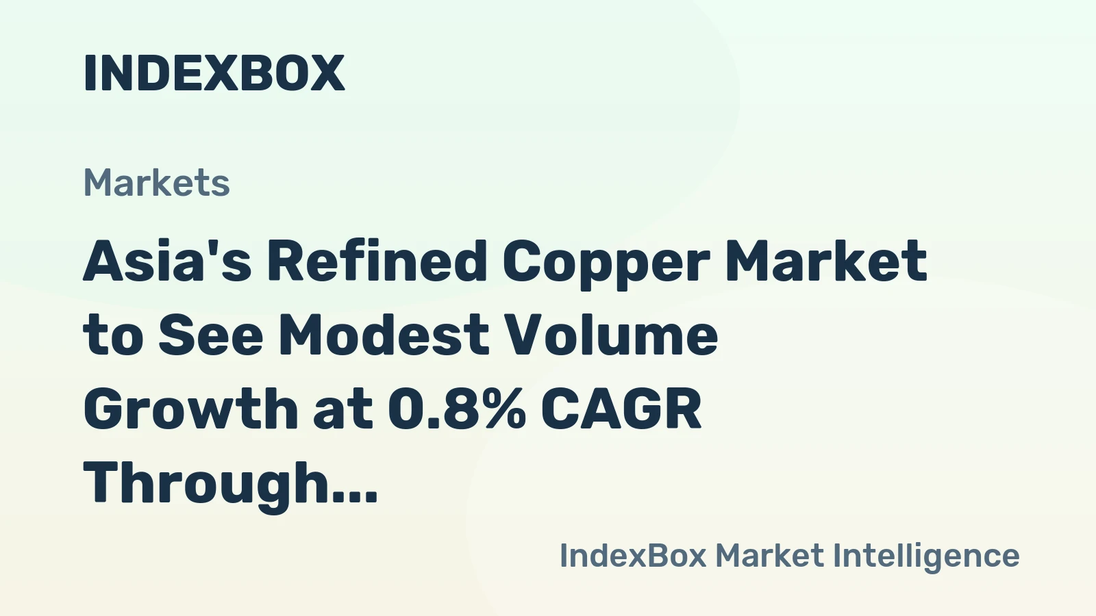 Asia's Refined Copper Market to See Modest Volume Growth at 0.8% CAGR Through 2035