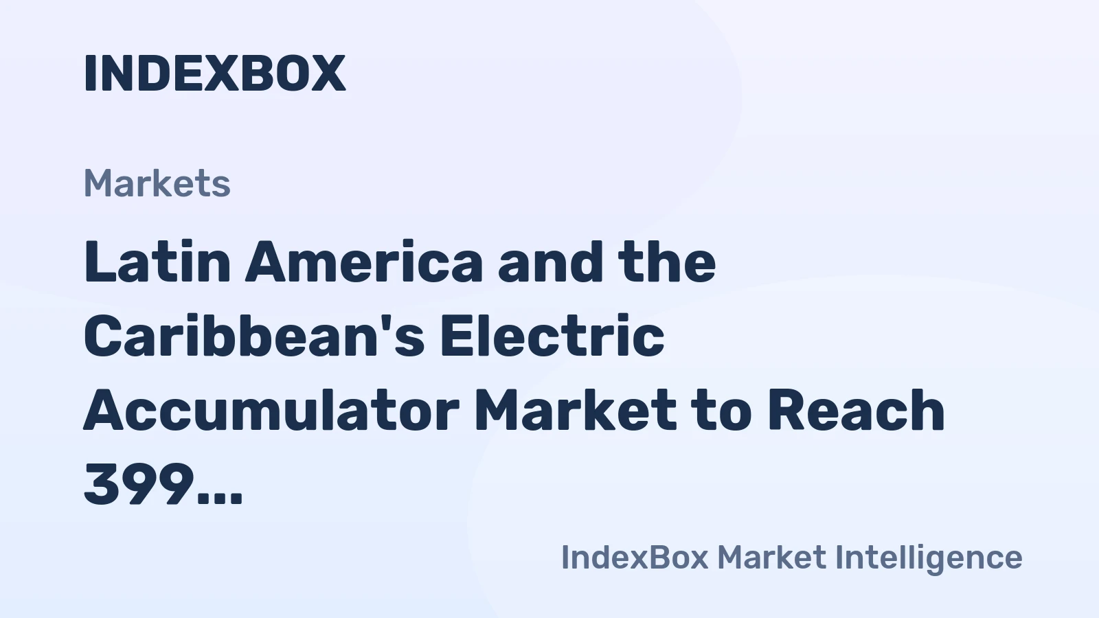 Latin America and the Caribbean's Electric Accumulator Market to Reach 399 Million Units and $31.8 Billion by 2035