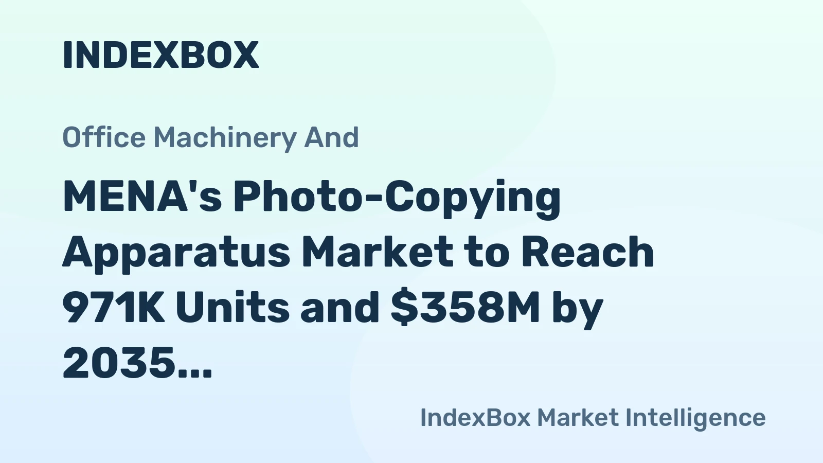 MENA's Photo-Copying Apparatus Market to Reach 971K Units and $358M by 2035