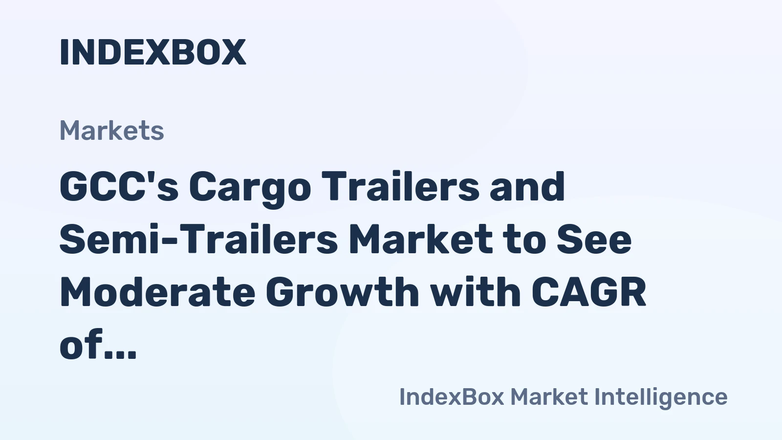 GCC's Cargo Trailers and Semi-Trailers Market to See Moderate Growth with CAGR of +1.4% by 2035