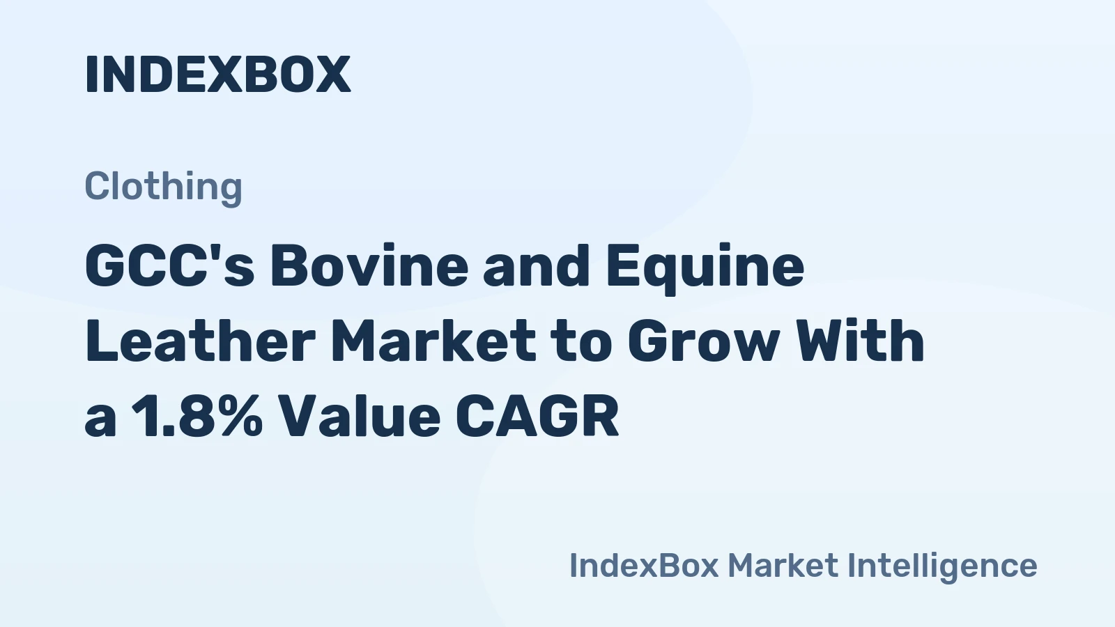 GCC's Bovine and Equine Leather Market to Grow With a 1.8% Value CAGR