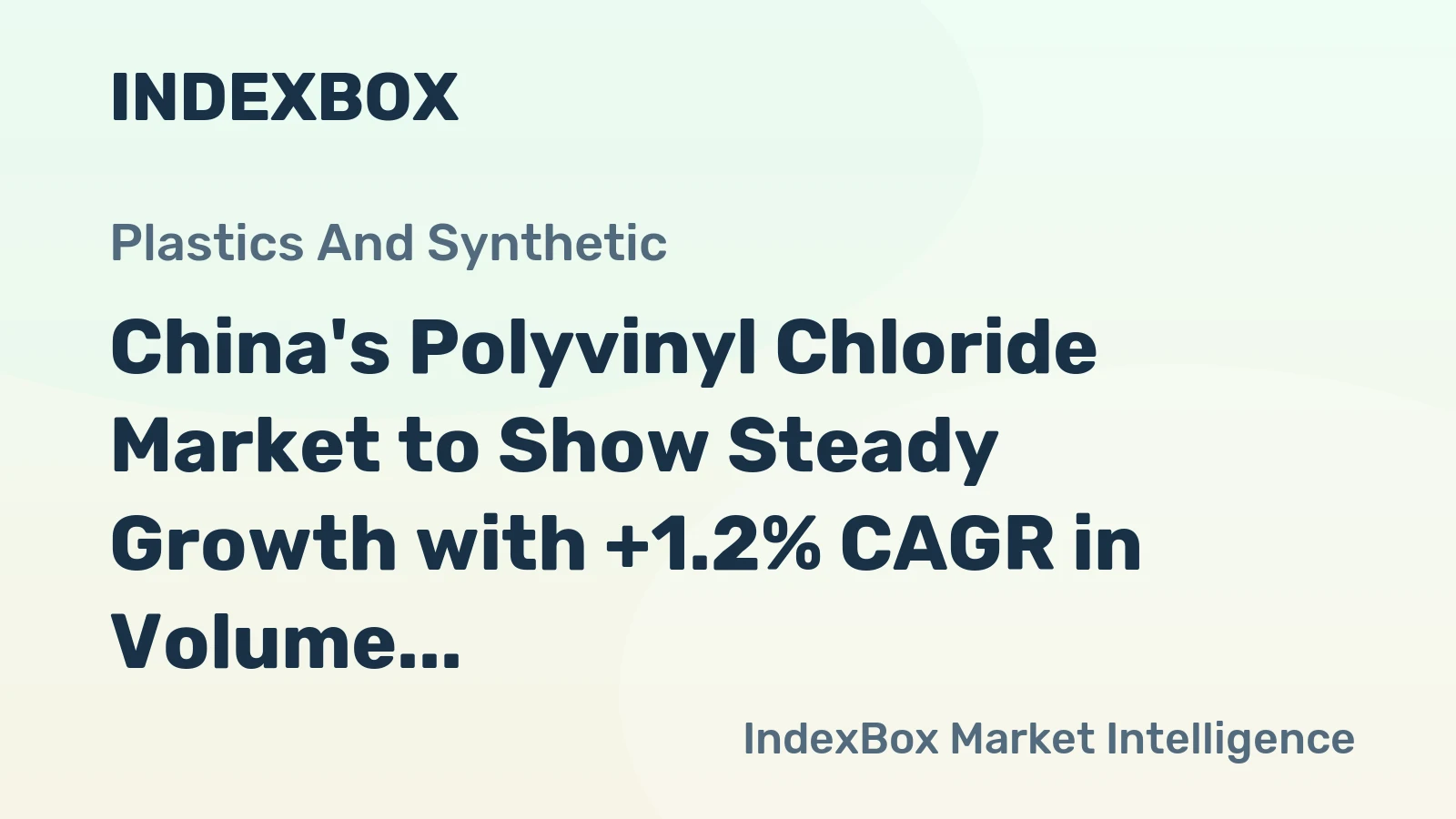 China's Polyvinyl Chloride Market to Show Steady Growth with +1.2% CAGR in Volume and +3.8% CAGR in Value by 2035