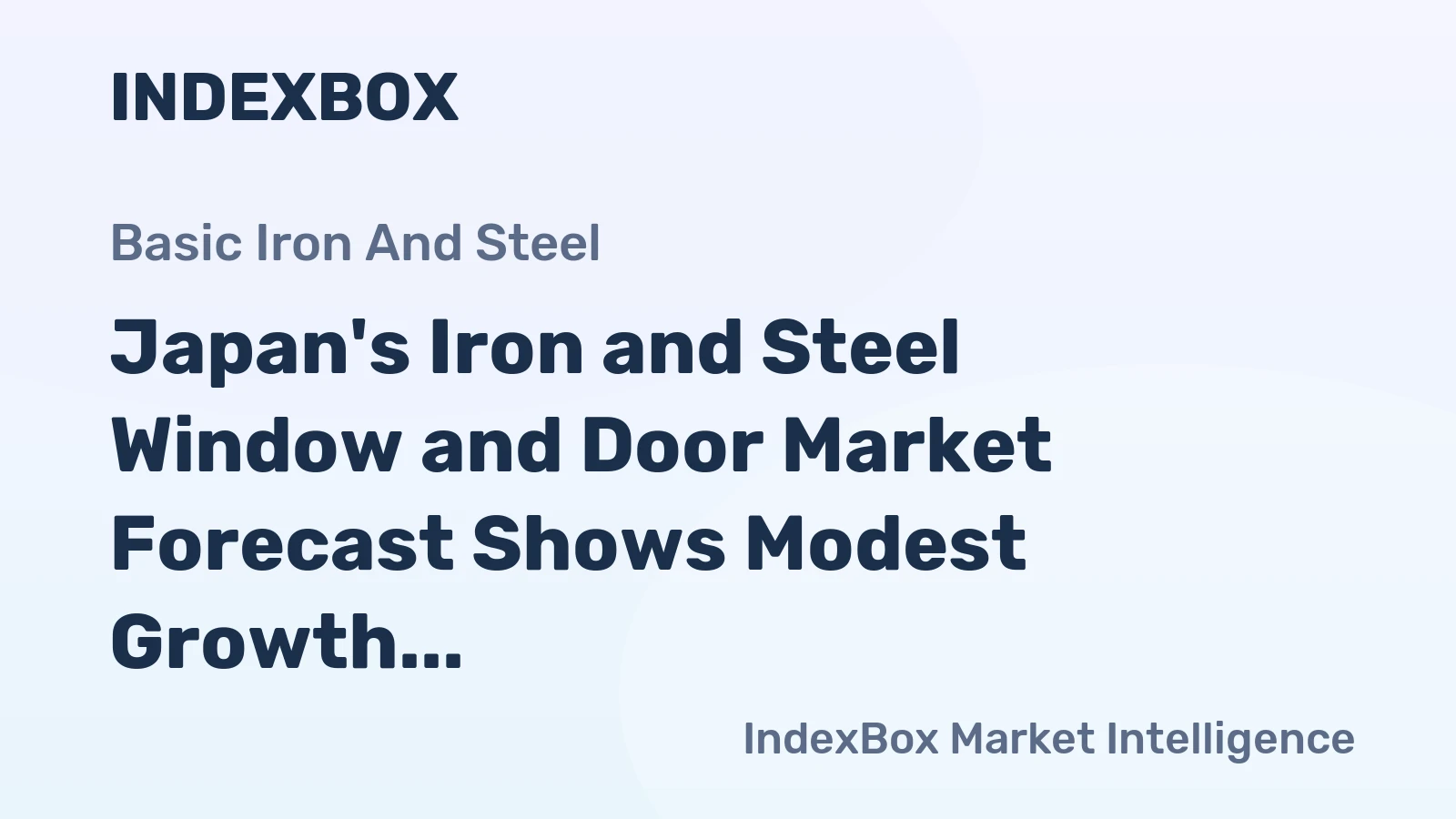 Japan's Iron and Steel Window and Door Market Forecast Shows Modest Growth With a 2.2% Value CAGR