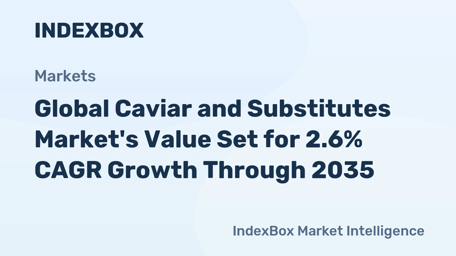 Global Caviar and Substitutes Market's Value Set for 2.6% CAGR Growth Through 2035
