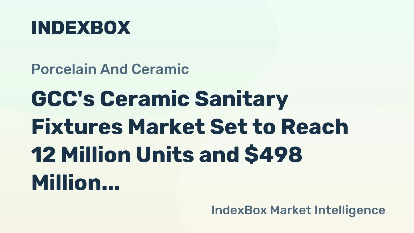 GCC's Ceramic Sanitary Fixtures Market Set to Reach 12 Million Units and $498 Million in Value