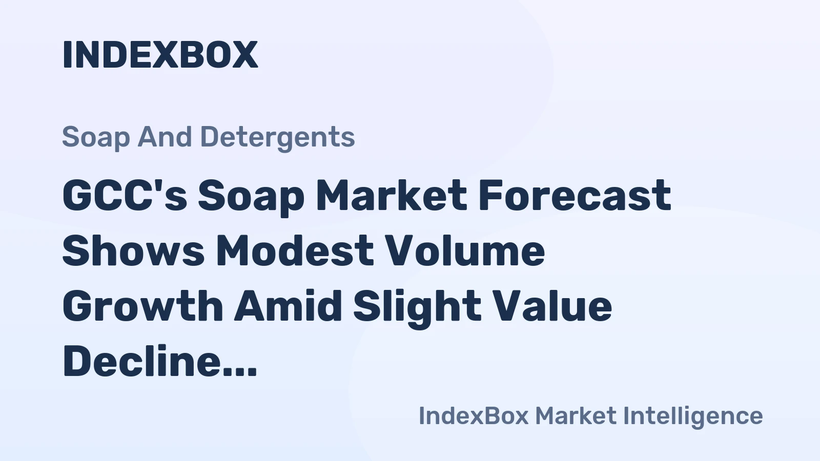 GCC's Soap Market Forecast Shows Modest Volume Growth Amid Slight Value Decline