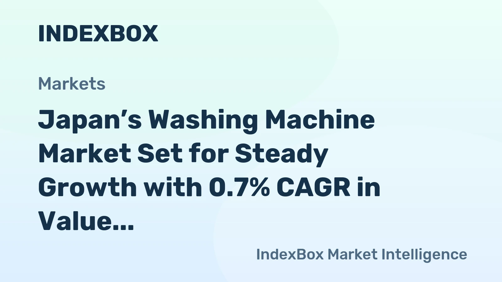 Japan’s Washing Machine Market Set for Steady Growth with 0.7% CAGR in Value