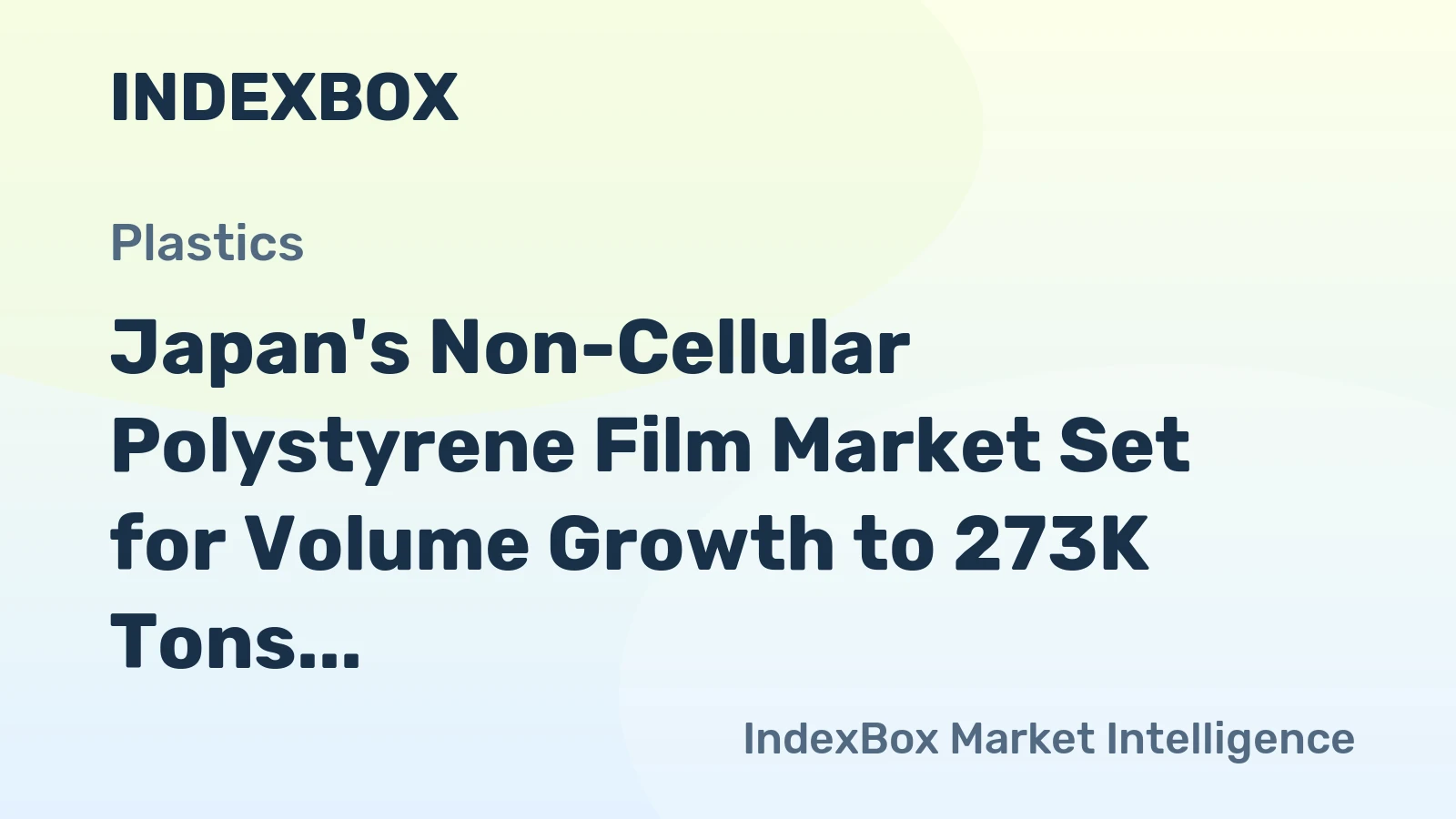 Japan's Non-Cellular Polystyrene Film Market Set for Volume Growth to 273K Tons Amid Value Pressure