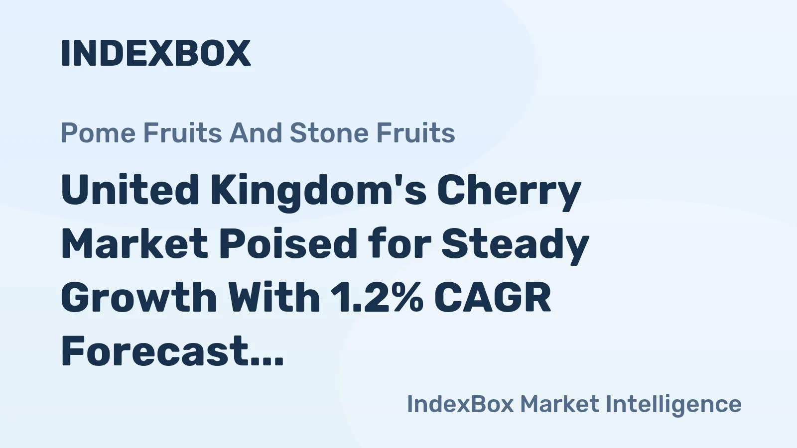 United Kingdom's Cherry Market Poised for Steady Growth With 1.2% CAGR Forecast